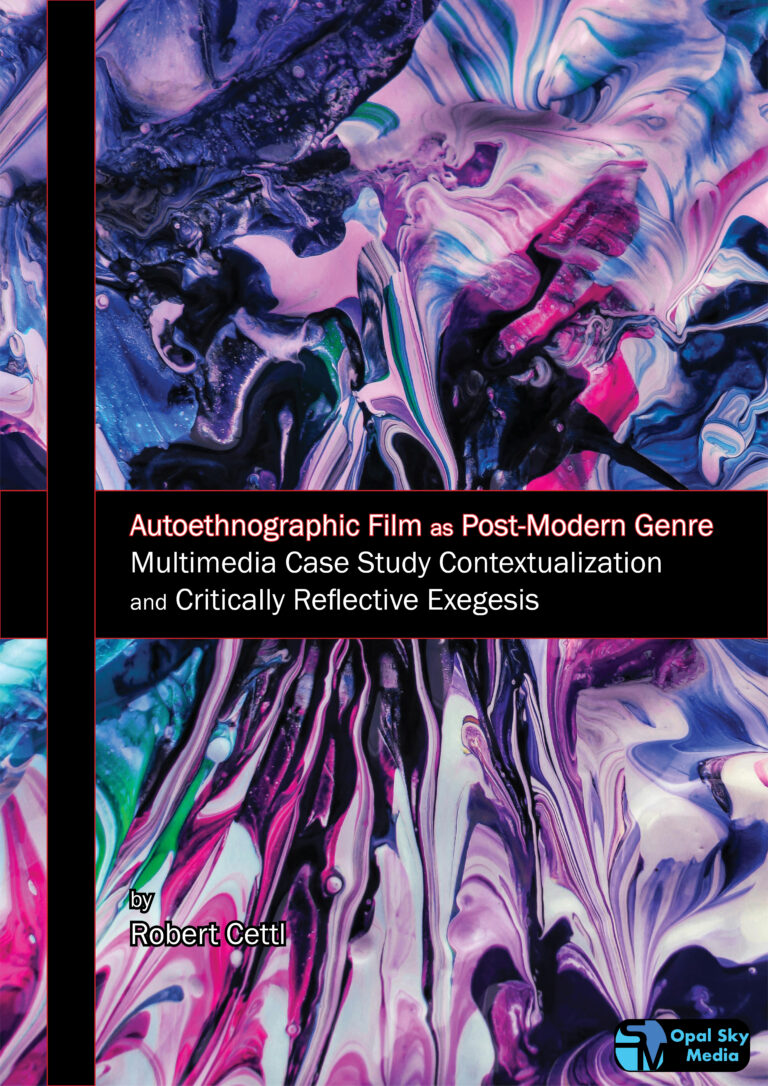 Autoethnographic Film as Postmodern Genre - Opal Sky Media